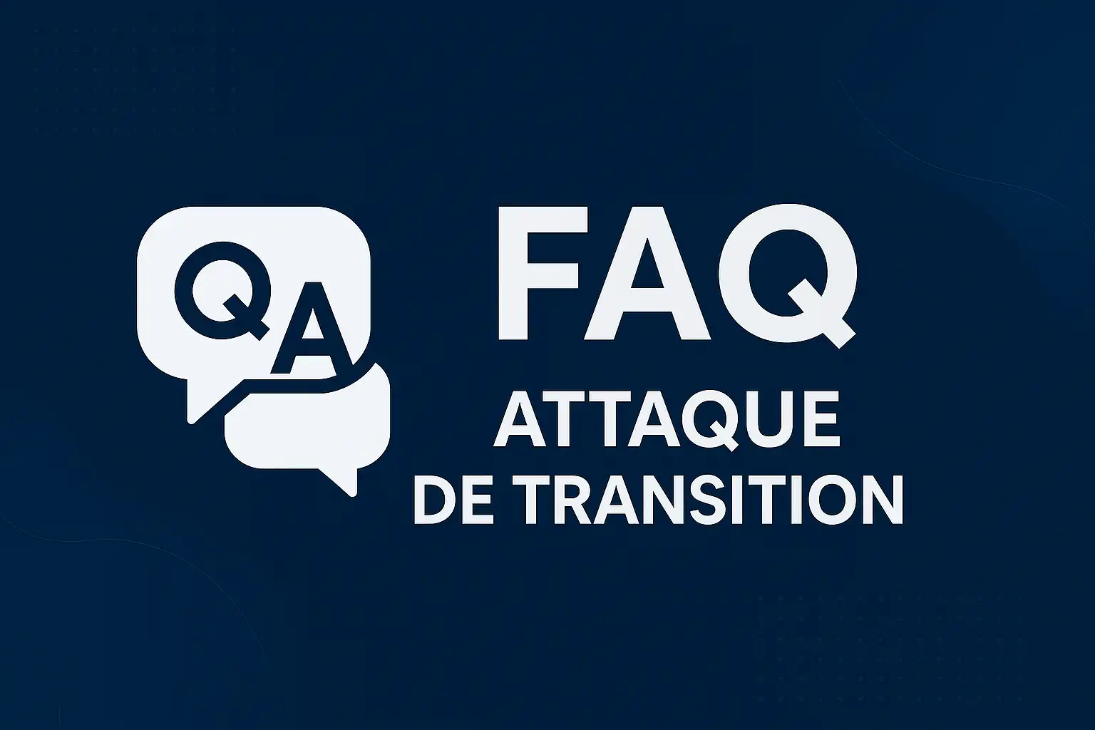 faq_attaque_transition_pompier - Info Pompiers