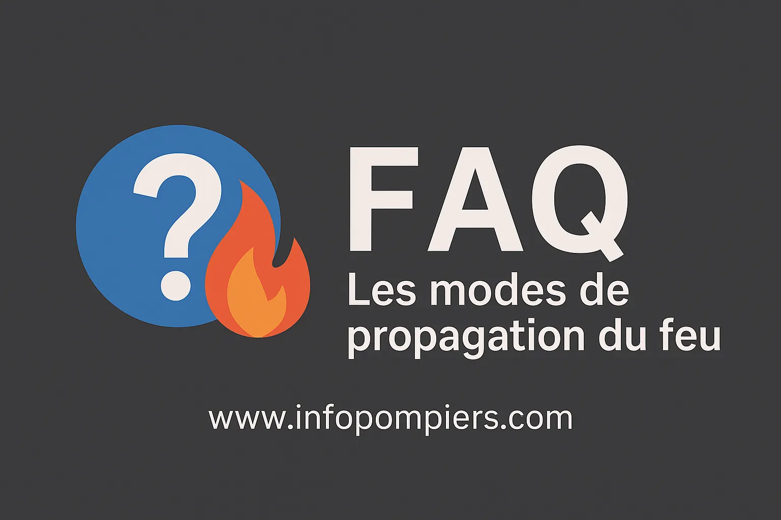 faq-banniere-mode-propagation-feu - Info Pompiers
